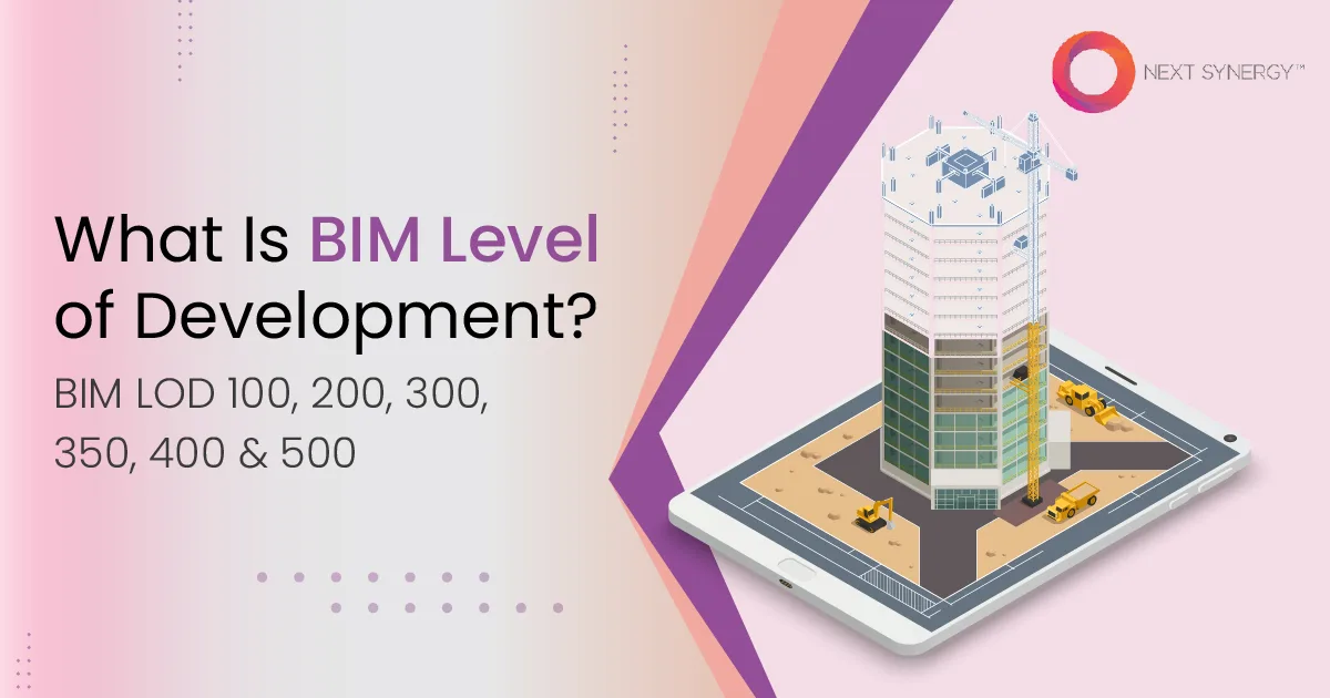 What Is BIM Level of Development? Guide to LOD 100, 200, 300, 350, 400 ...